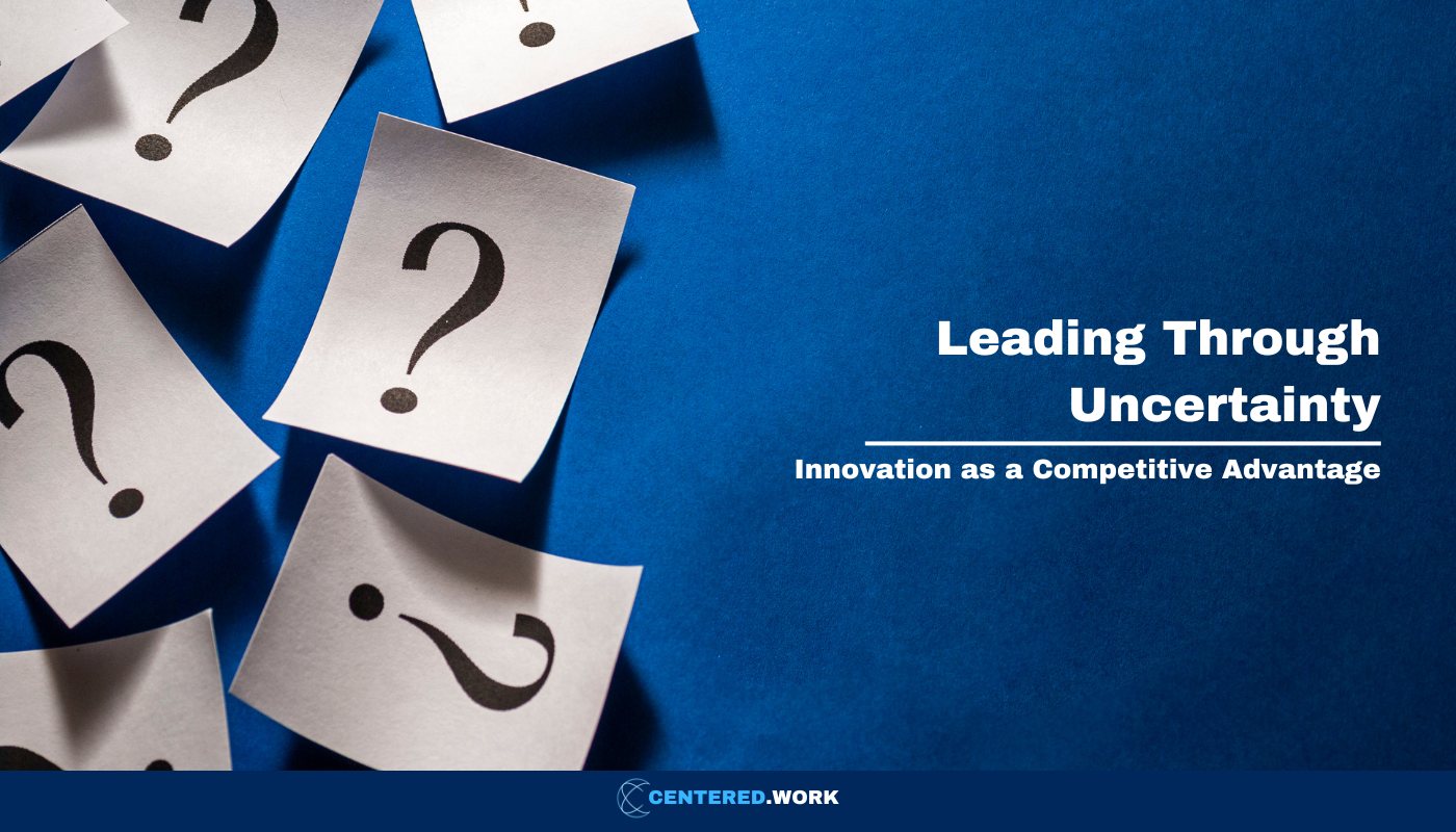 Leading Through Uncertainty Leading Through Uncertainty